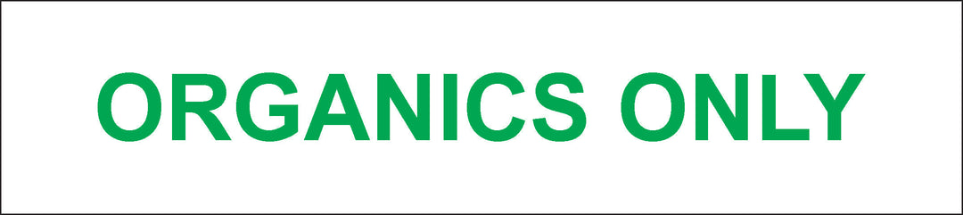 Organics Only Bin Decal (18" x 4") – The CondoSigns Store