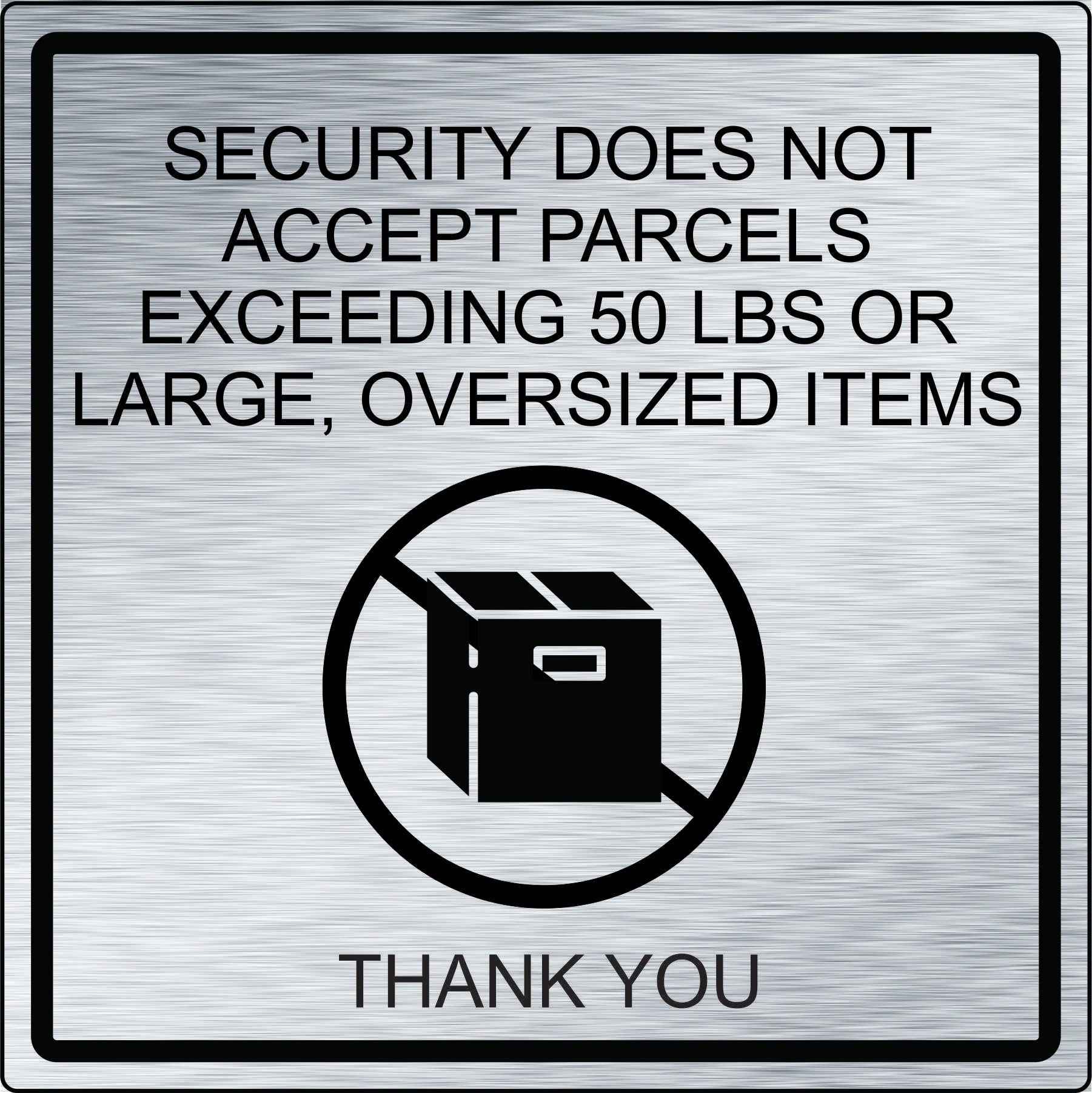 Security Does Not Accept Packages Larger than 50 lbs (6" x 6") – The ...