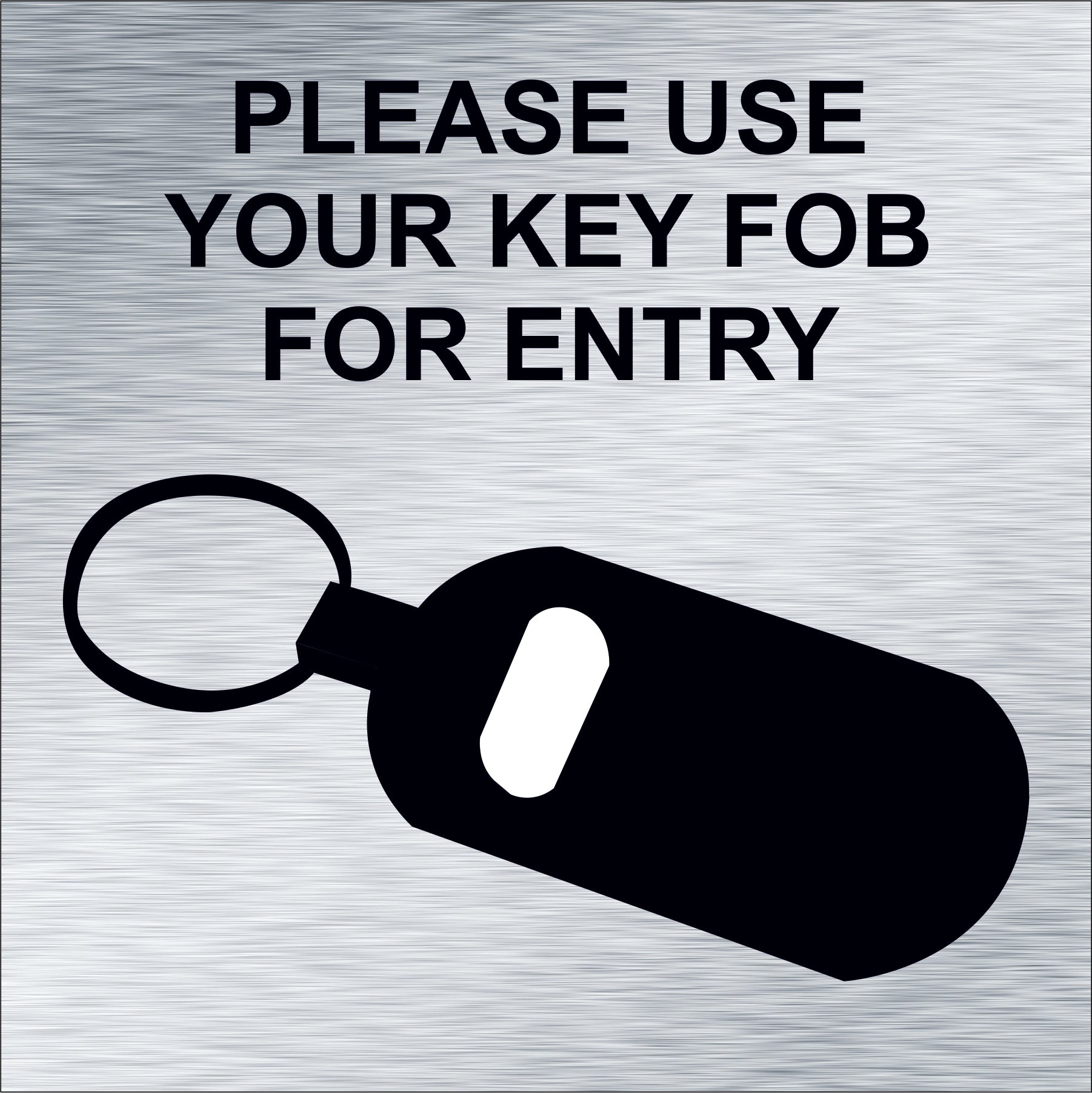 Please Use Your Key FOB For Entry (6" x 6") – The CondoSigns Store