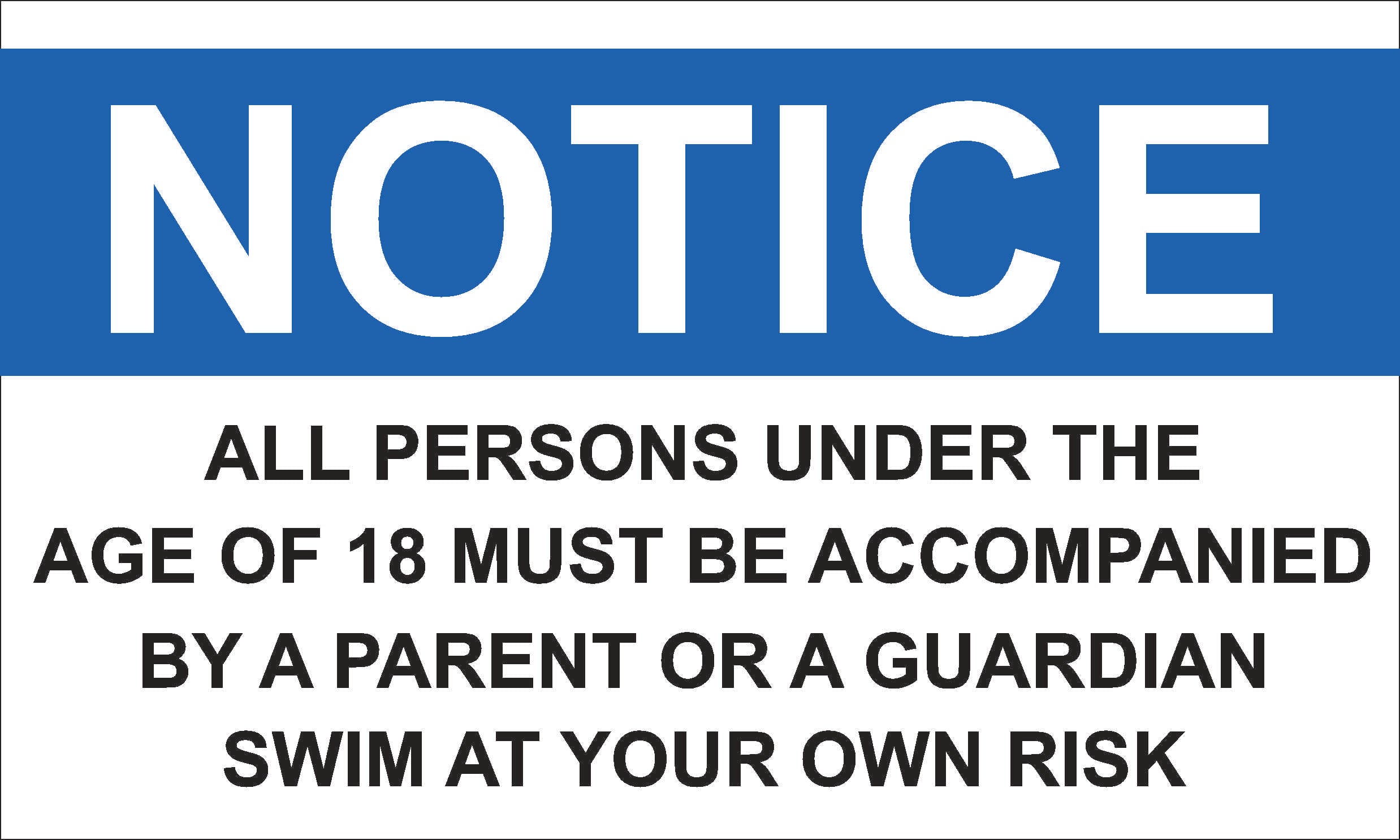Notice: All Persons Under the Age of 18 Must be Accompanied By a Paren ...