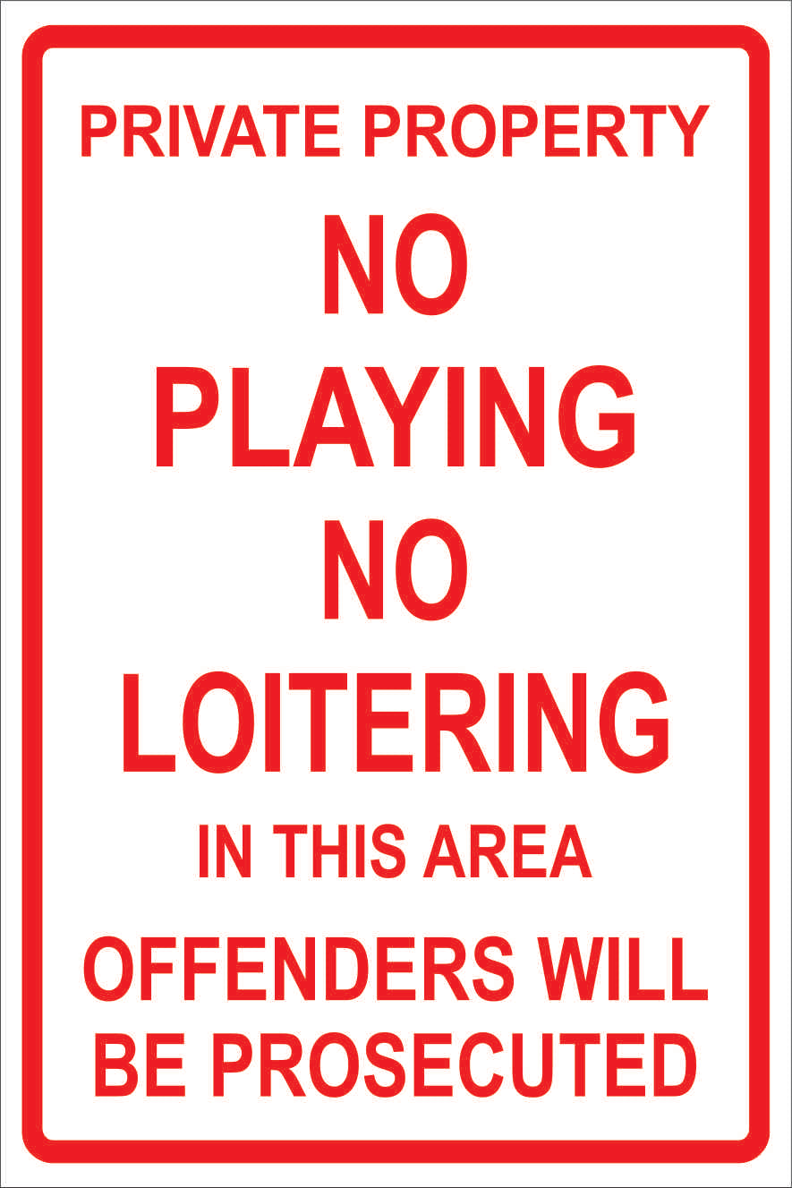 No Playing, No Loitering, In This Area – The CondoSigns Store